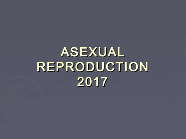 Asexual Reproduction | PPT