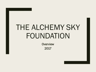 The Alchemy Sky Foundation Overview | PPT
