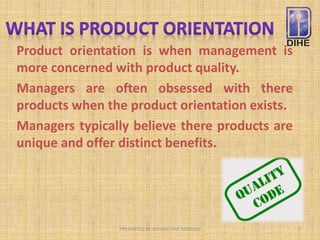 Product orientation and Market Orientation | PPTX