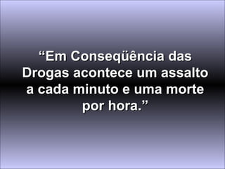 As fases da drogadio | PPT