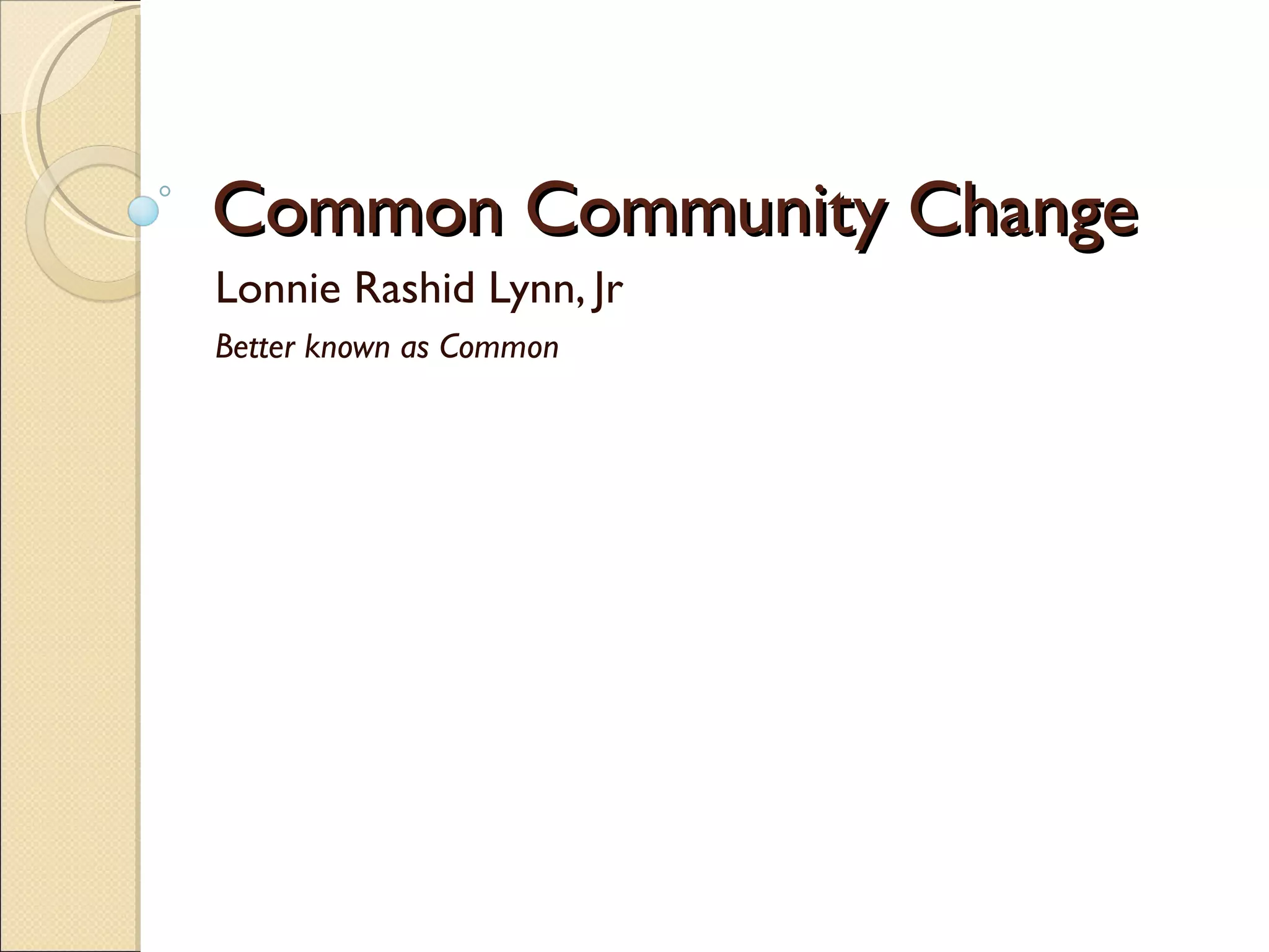 Common - Agent of Social Change | PPT