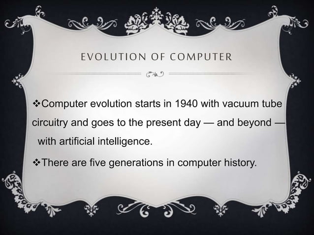 Evolution of Computer | PPTX | Computing | Technology & Computing