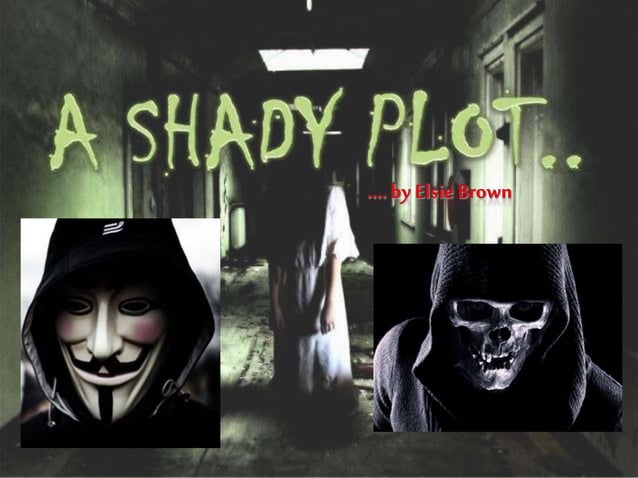 A shady plot | PPTX | Paranormal Phenomena | Hobbies & Interests