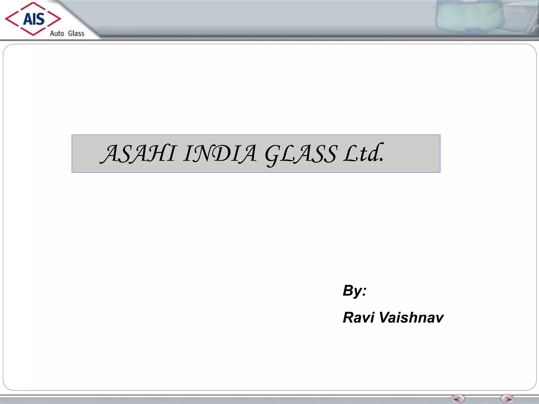 Ashahi india glass limited | PPTX