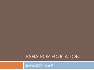 Asha Kickoff | PPT
