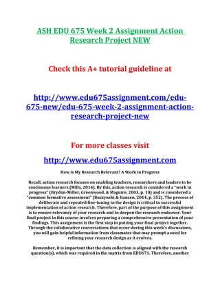 Ash edu 675 week 2 assignment action research project new | DOC