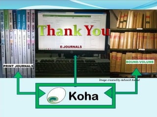 Management of Journals Through Koha Open Source Software: an Overview | PPTX
