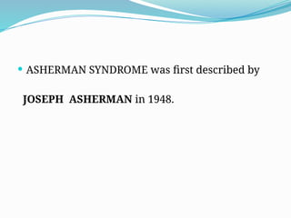ASHERMAN’S SYNDROME PPT SLIDES ASHERMANS | PPTX