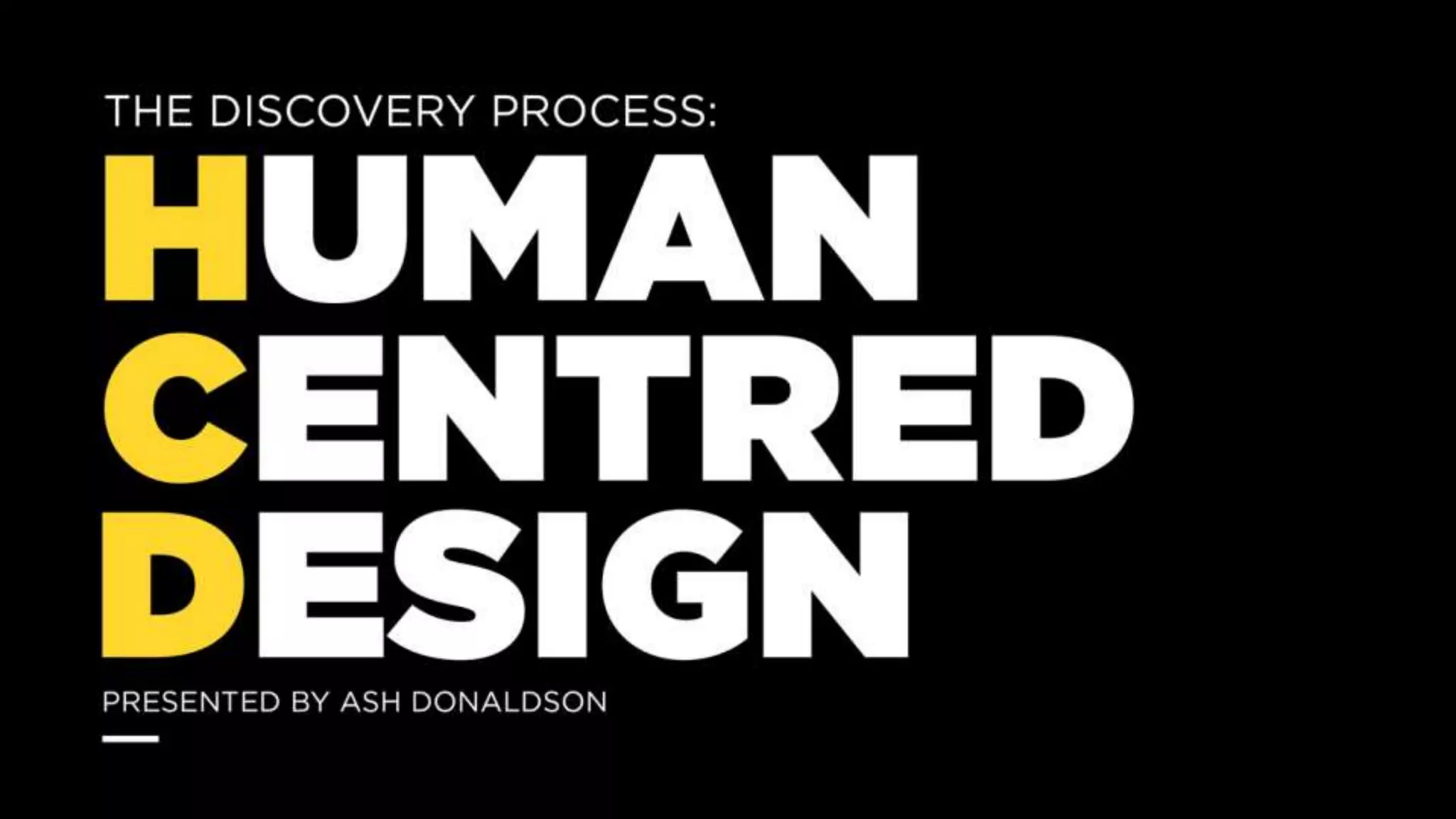 Human Centred Design in Healthcare: The Discovery Process | PPTX