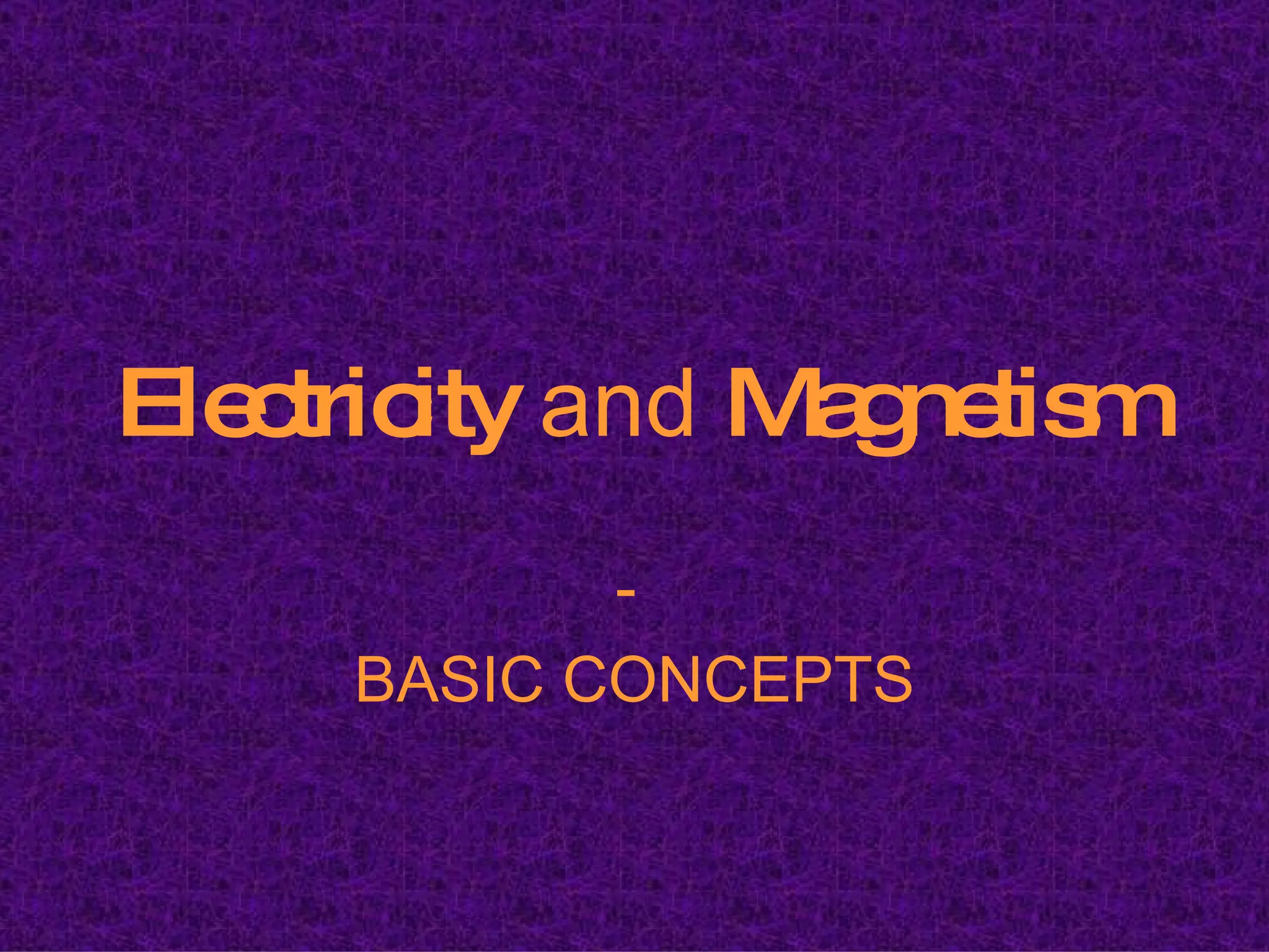 Electricity and Magnetism - Basic Concepts | PPT