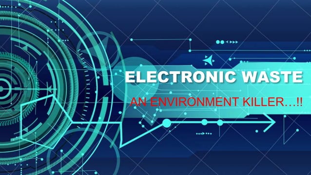 Powerpoint presentation on E-Waste 2017 | PPTX | Environmental Services Industry | Industries