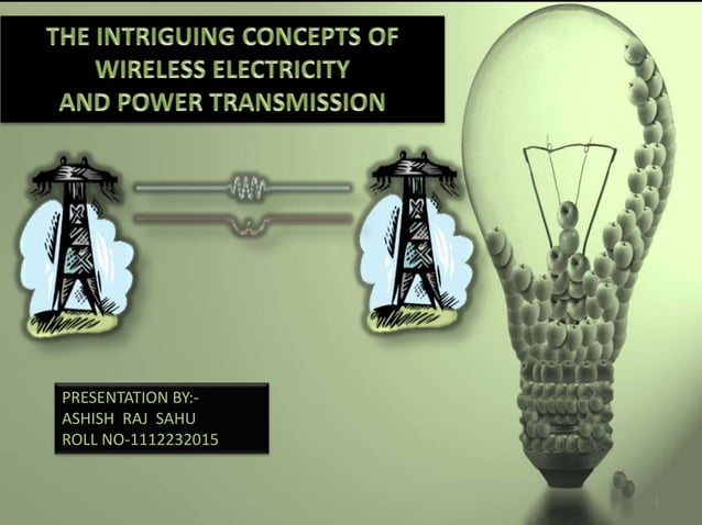wireless electricity ppt presentation by Ashish raj sahu 1112232015 ...