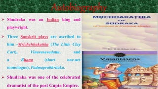 Shudraka in ppt | PPTX