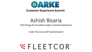 Ashish Bisaria - Fleetcor - ARKE CX Summit | PDF | Business | Business ...