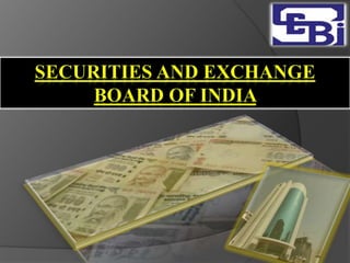 Securities and exchange board of india, | PPTX