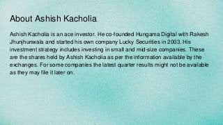 Ashish Kacholia Portfolio, Shareholdings & Investments | PPTX
