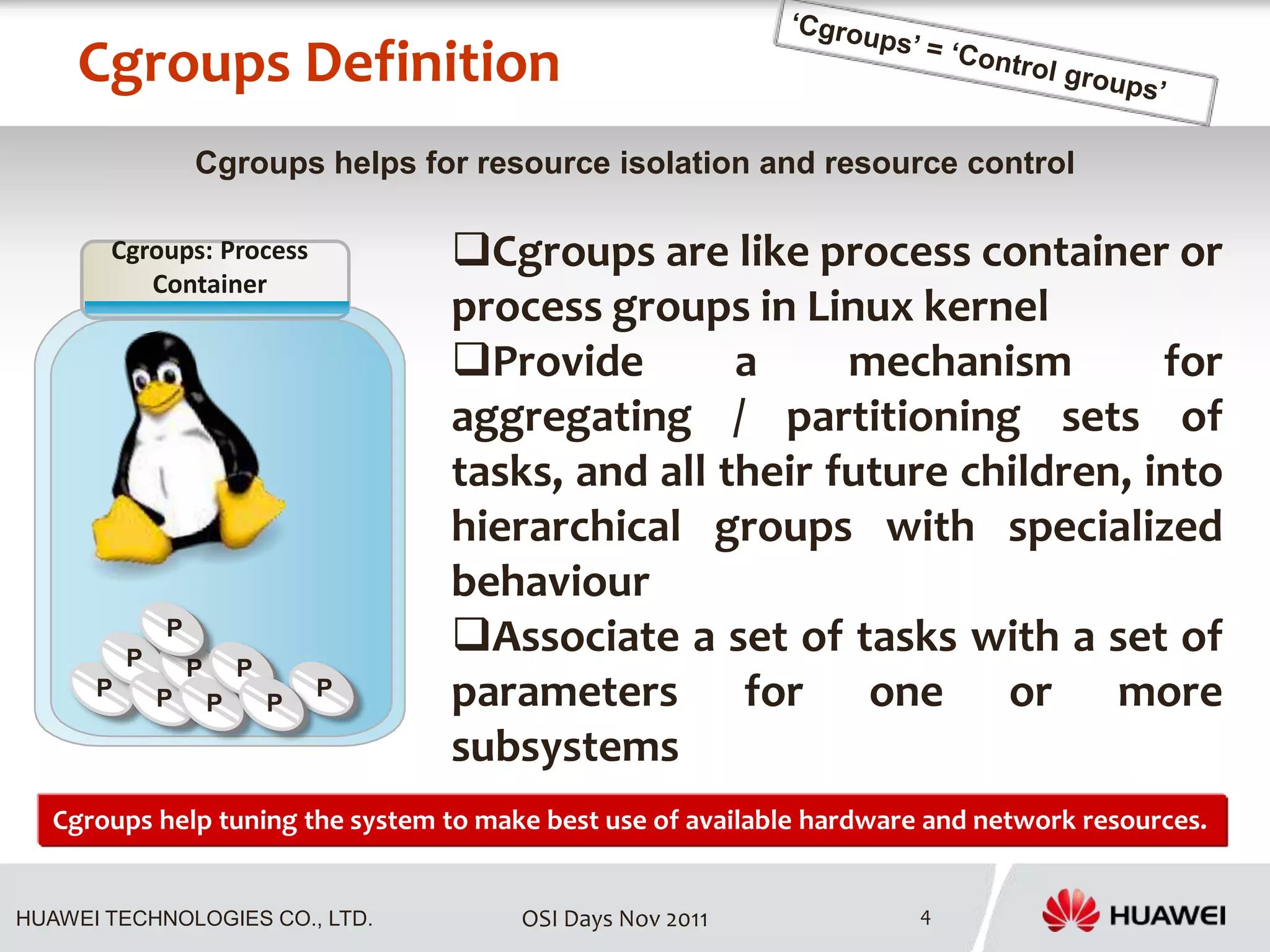 Ashish pandey huawei osi_days2011_cgroups_understanding_better | PPT