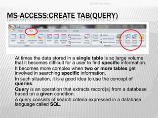 MS-ACCESS:CREATE TAB(QUERY-SELECT WITH CONDITIONS, MAKE A TABLE,DELETE,APPNED& CROSSTAB | PPT ...