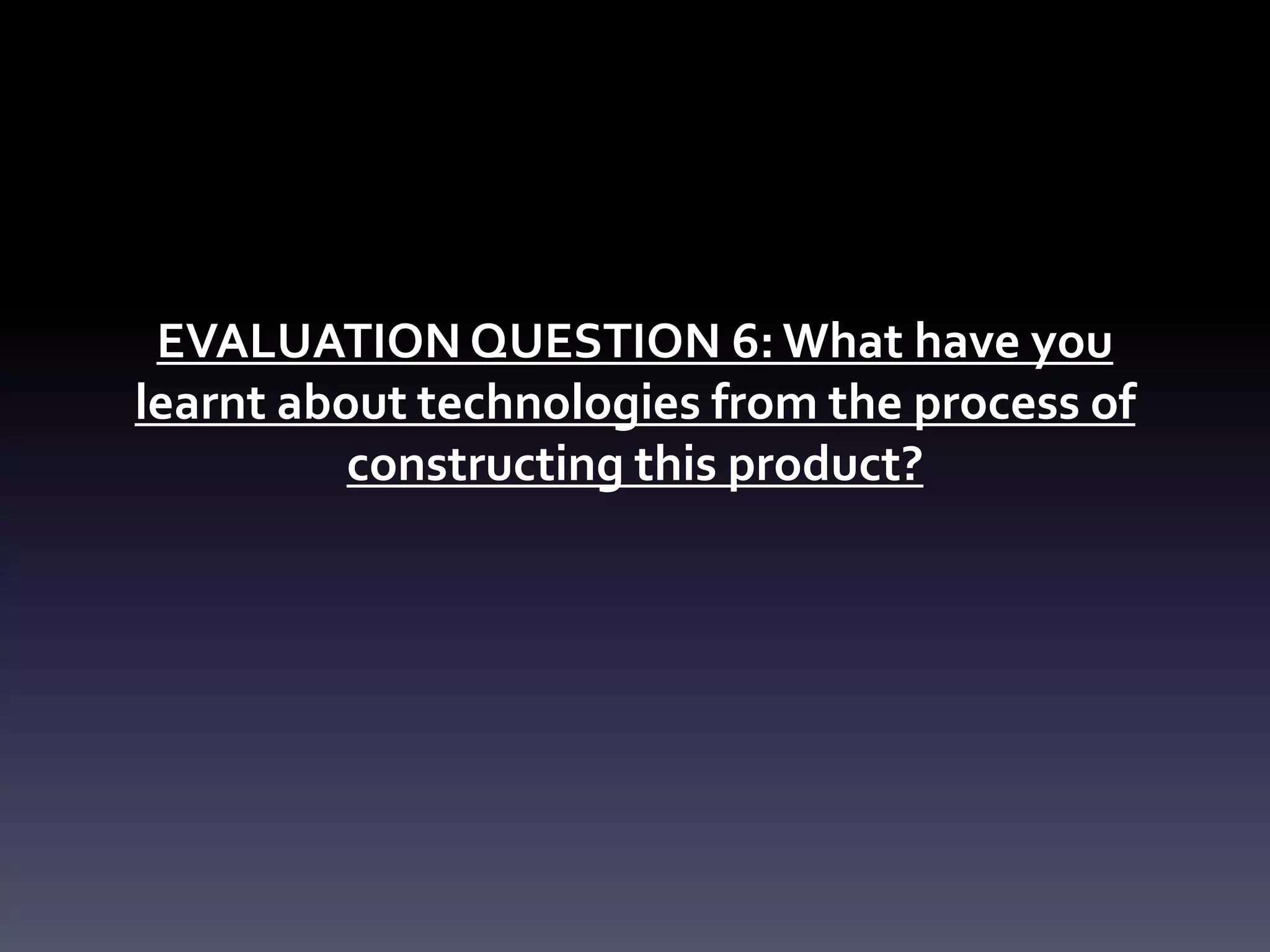 Evaluation question 6 | PPTX