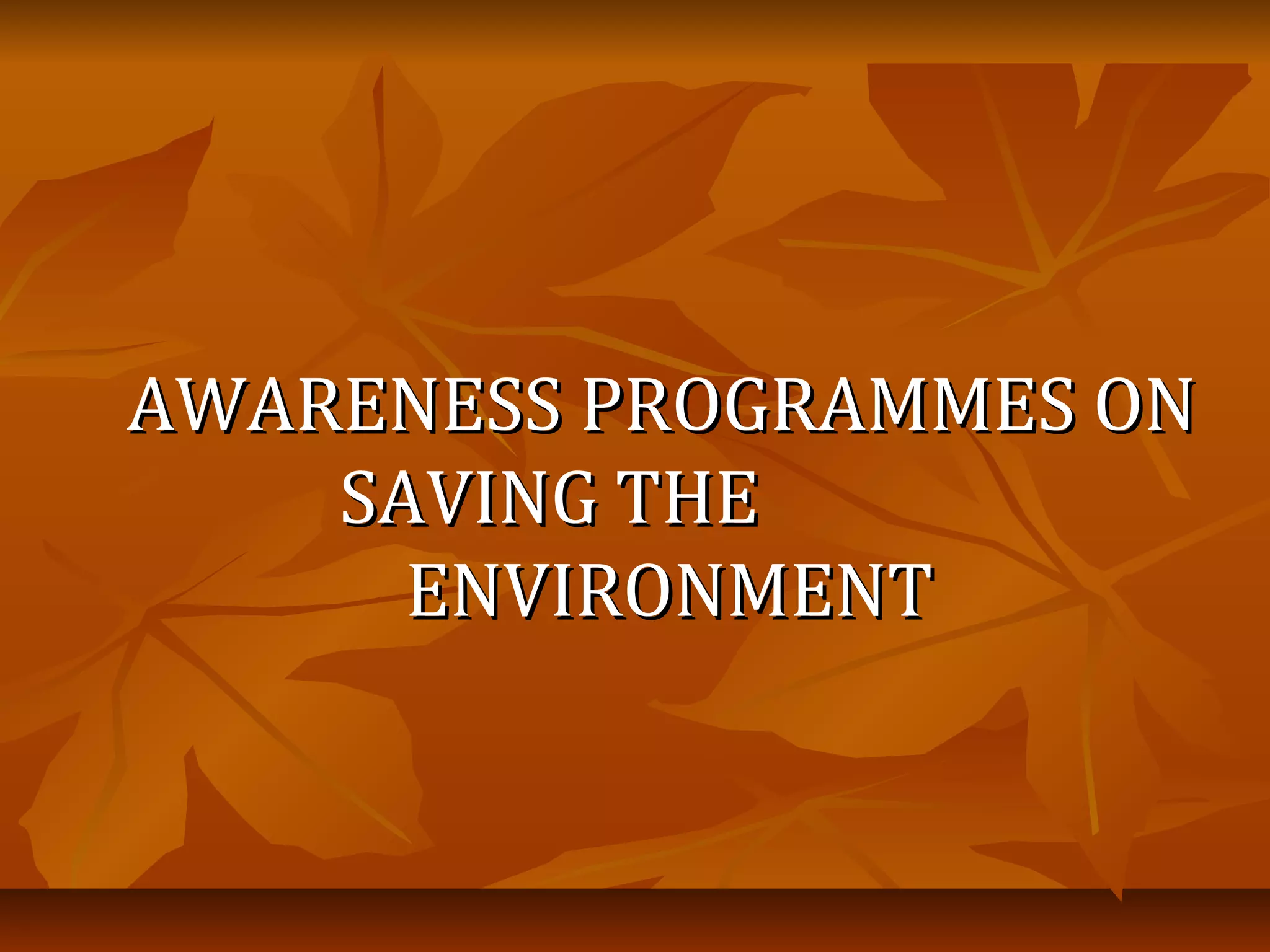 Ashok Hall Jr.ppt on saving environment | PPT