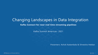 Changing landscapes in data integration - Kafka Connect for near real-time data moving pipelines ...