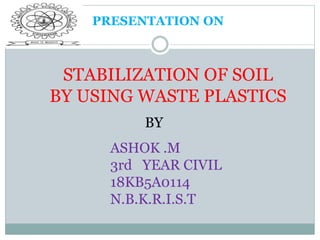 soil stabilization_by_using_plastics | PPTX