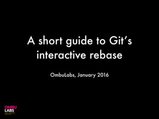 A short guide to git's interactive rebase | PPT