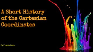 A Short History of the Cartesian Coordinates | PDF