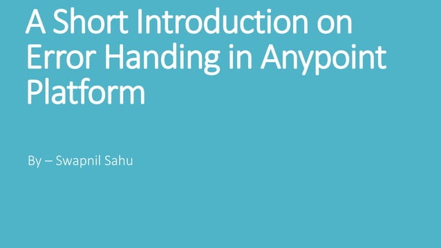 A short introduction on error handling in anypoint studio | PPTX