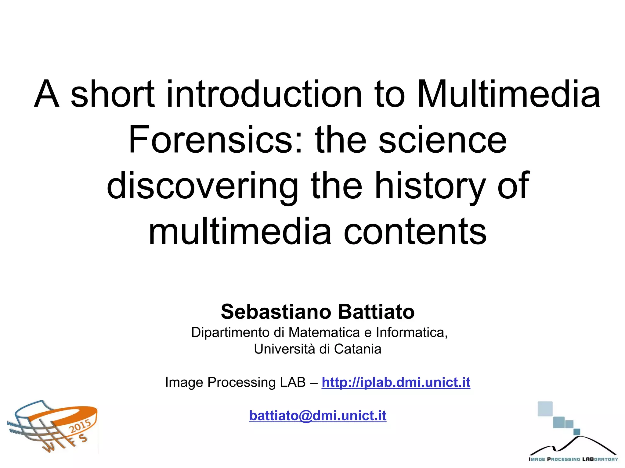 A short introduction to multimedia forensics the science discovering ...