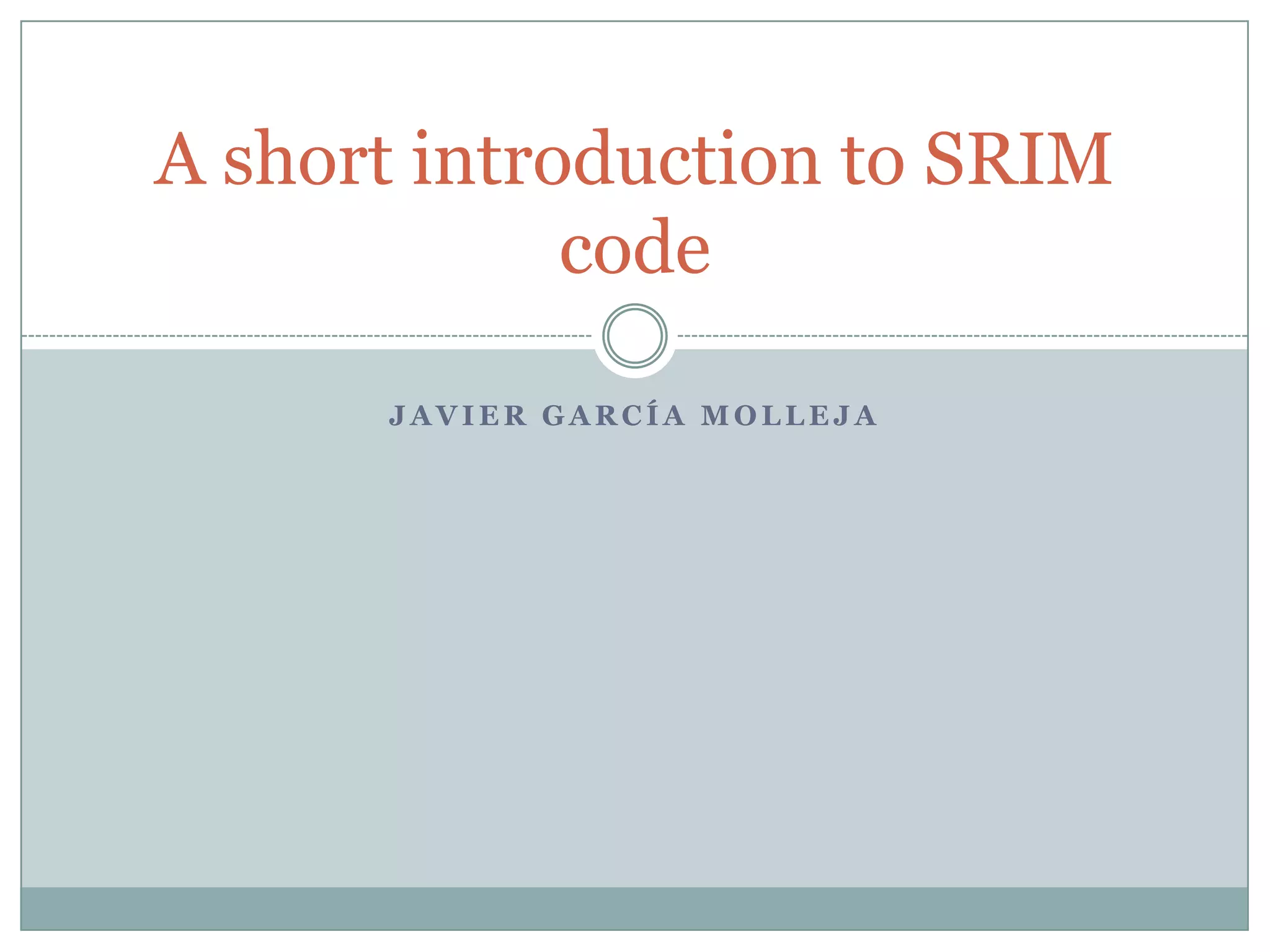 A short introduction to SRIM code | PPTX