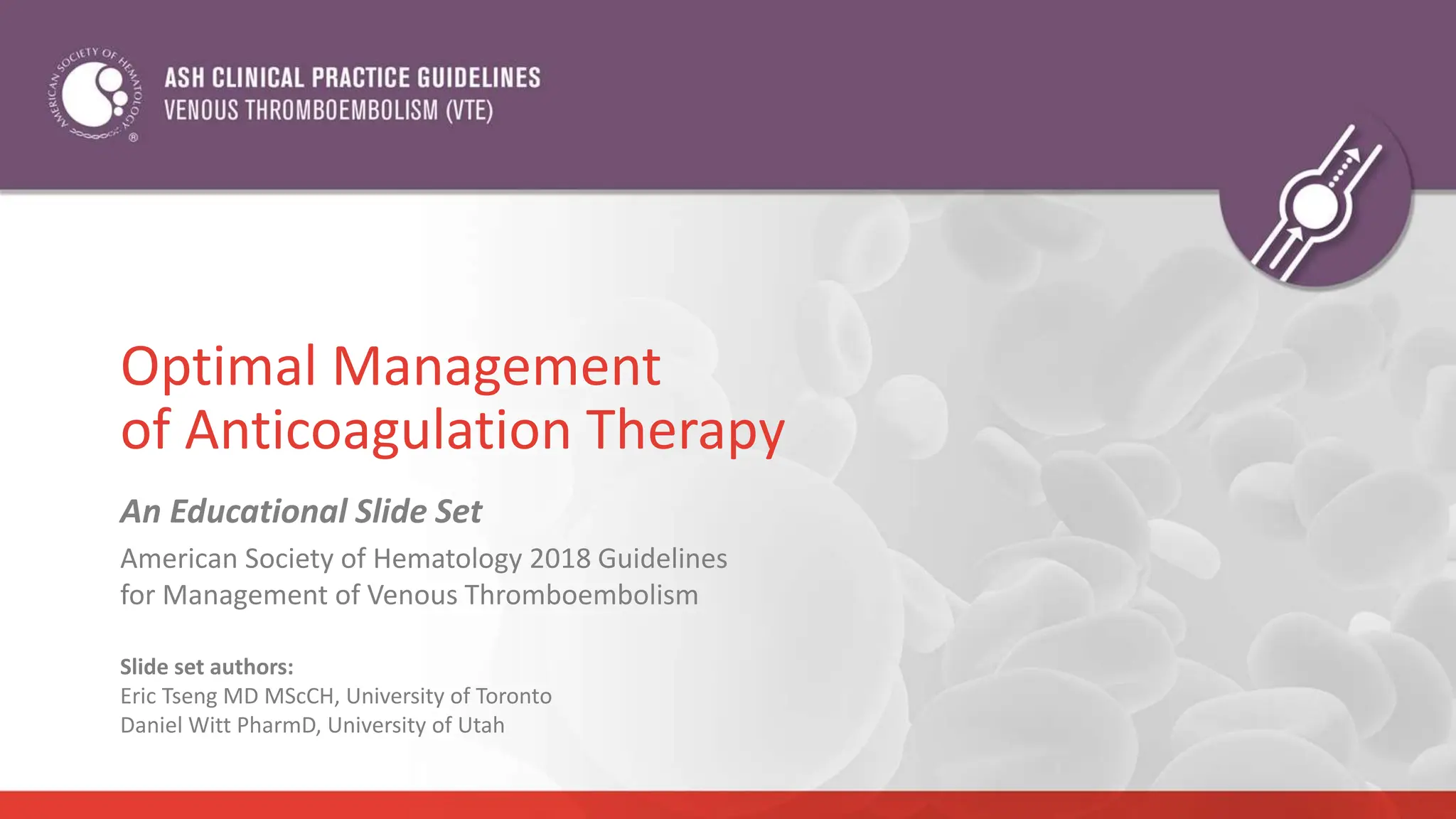 ASH Teaching Slide SetVTEAnticoagulationTherapyPowerpointFINAL71923.pptx