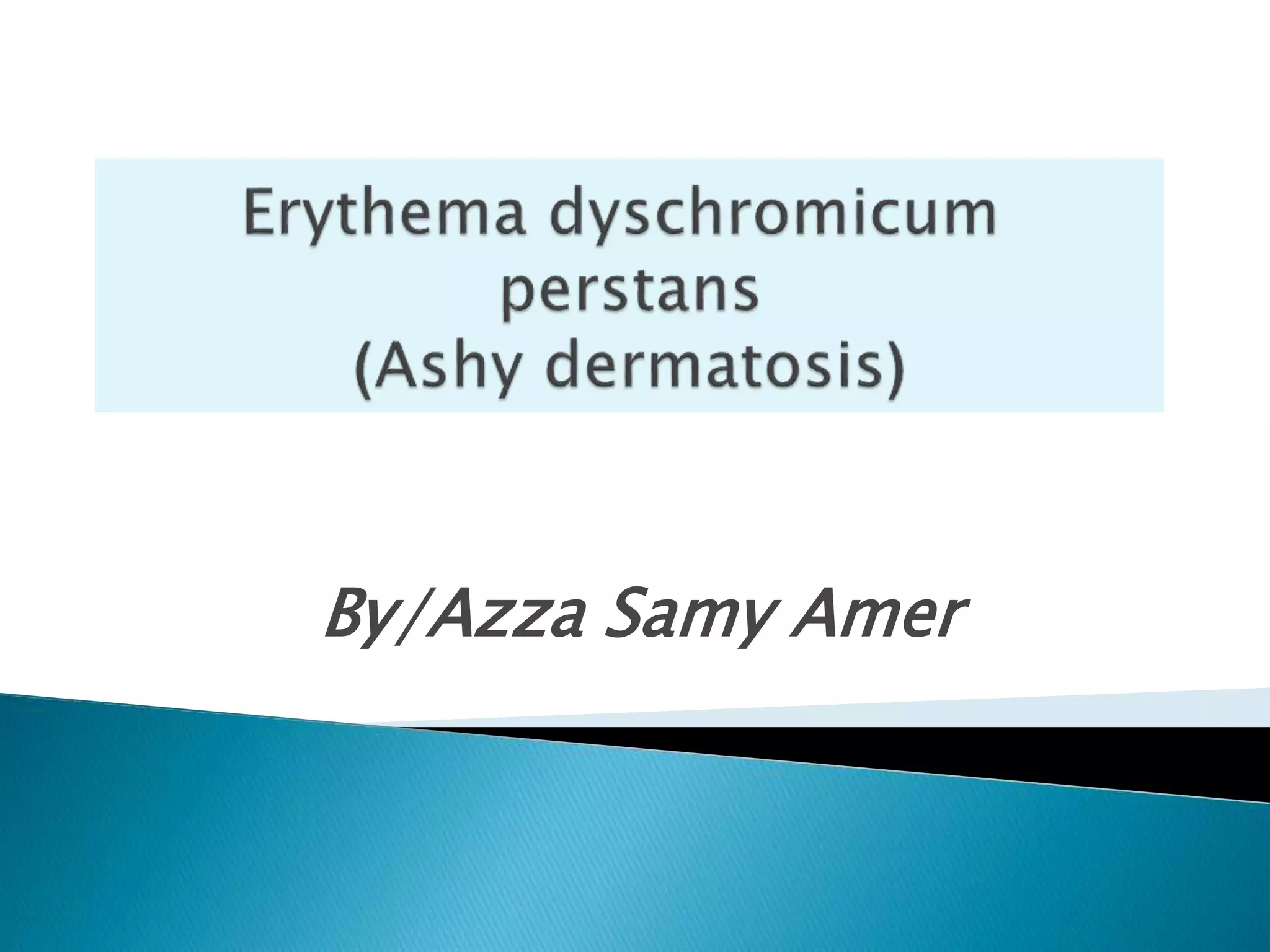 Ashy dermatosis | PPTX