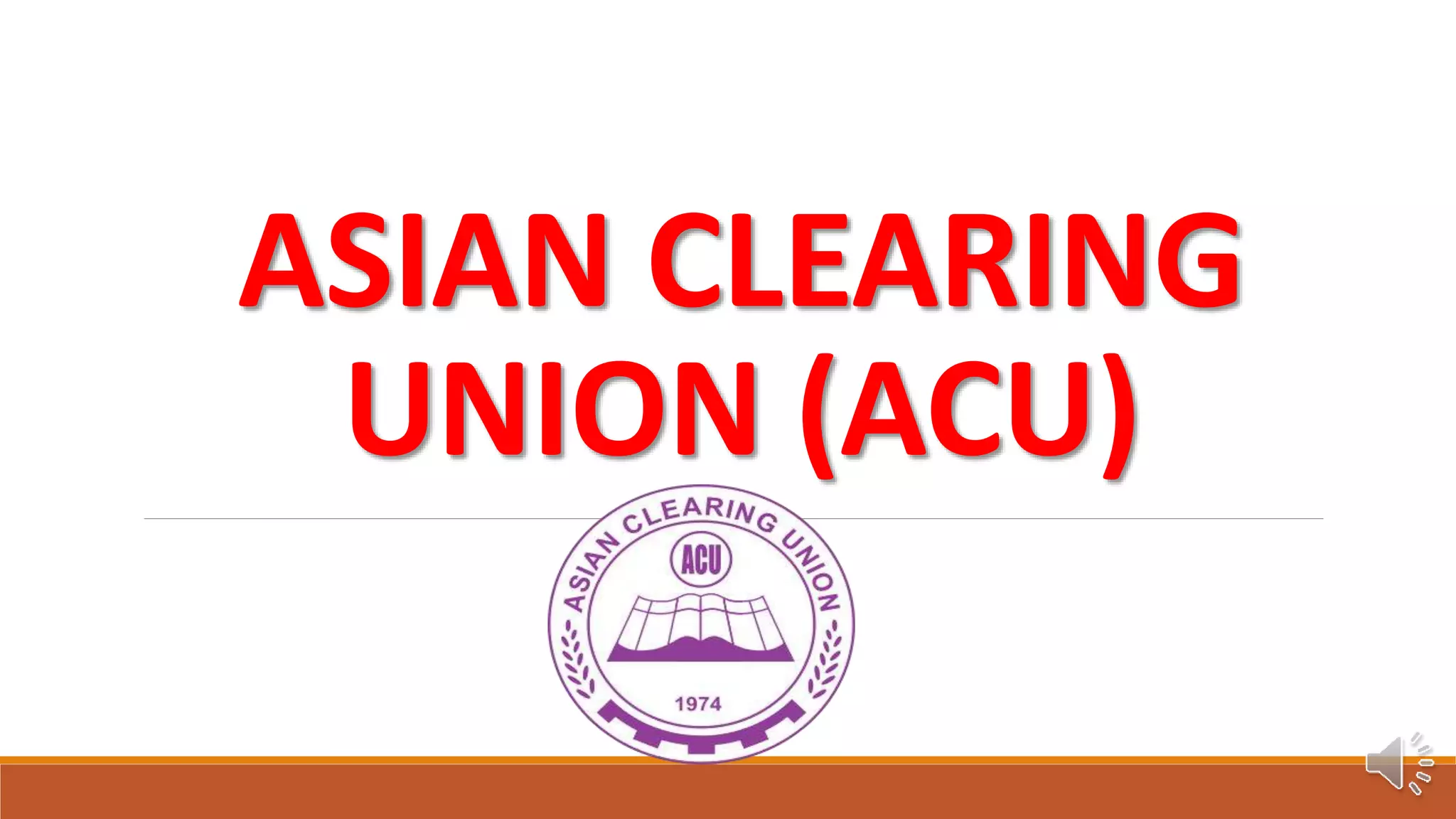 Asian Clearing Union | PPTX