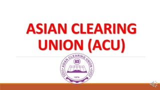 Asian Clearing Union | PPTX