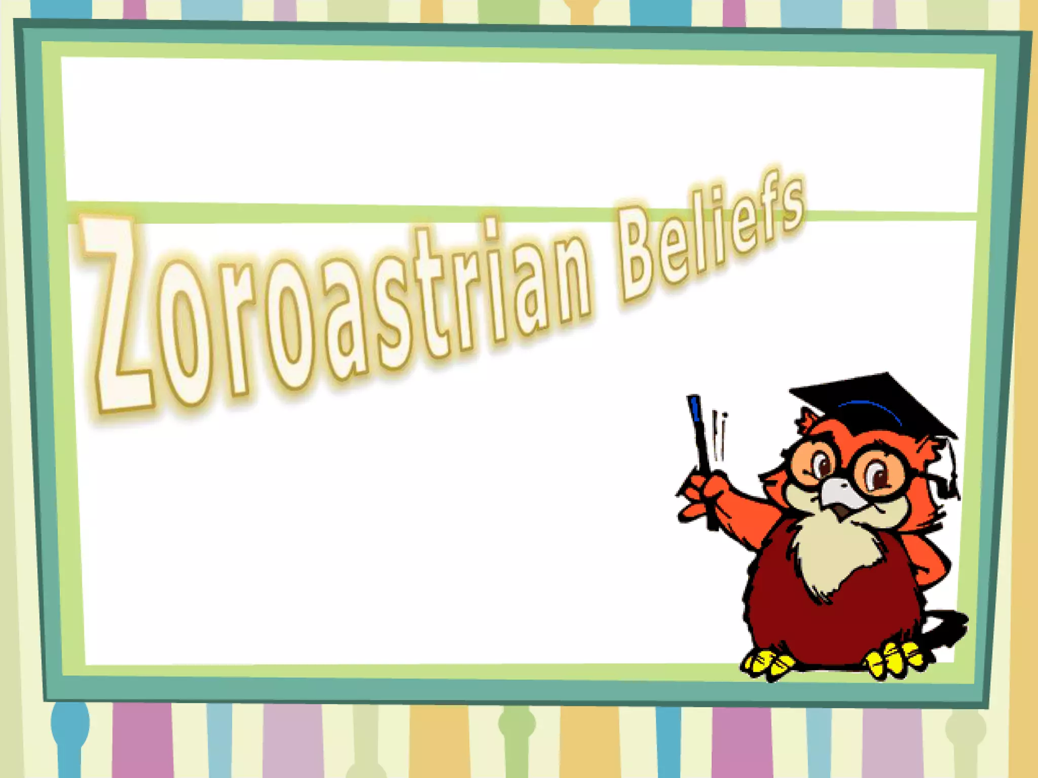 Zoroastrianism (Origin,History,beliefs and practices) | PPTX