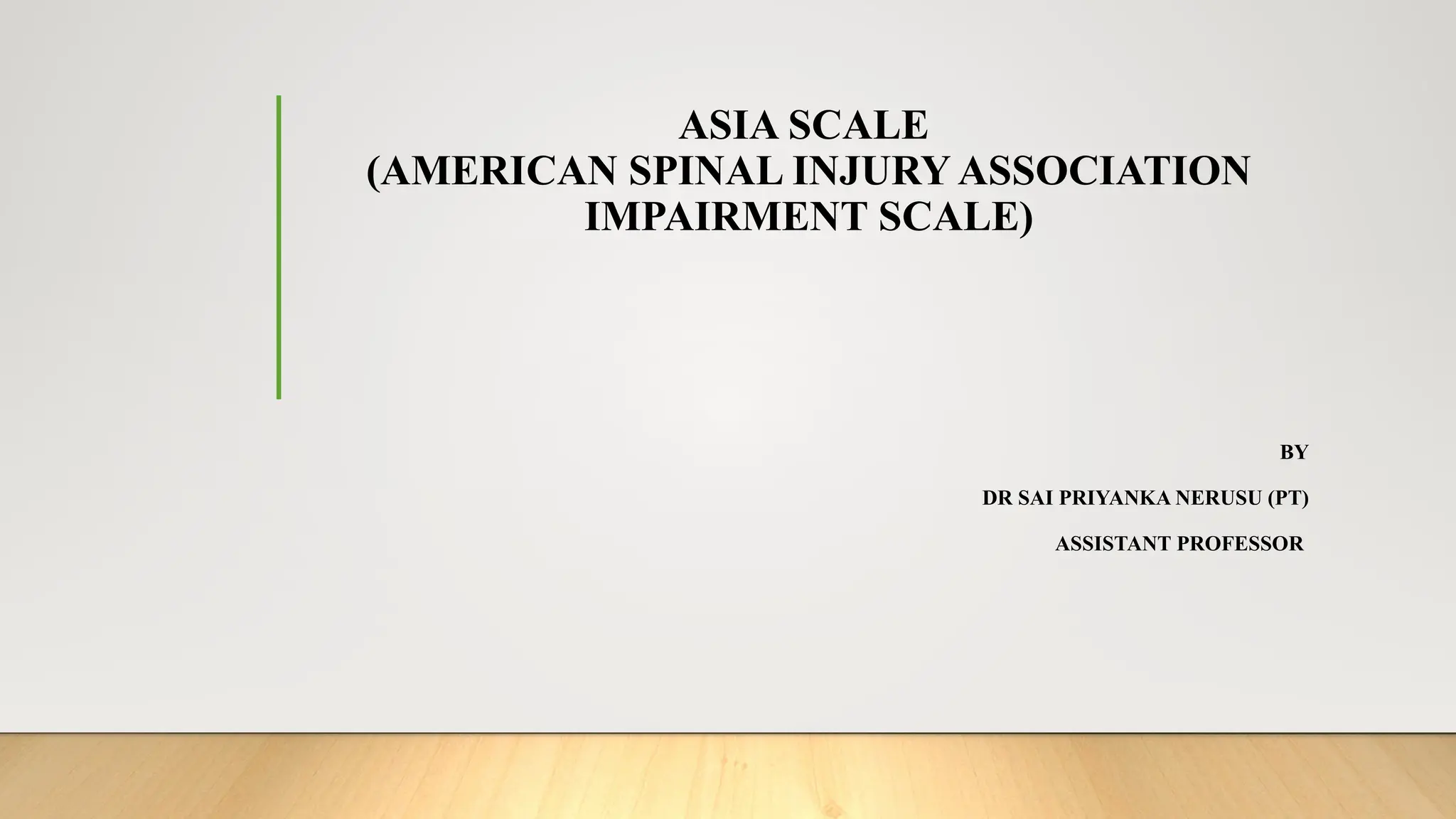 American Spinal Injury Association Impairment Scale -ASIA Scale | PPTX