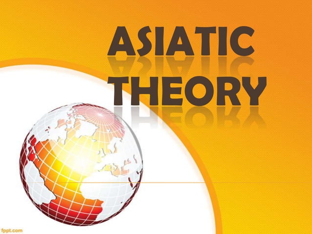 Asiatic theory | PPTX | Geography | Science