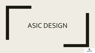 ASIC Design Flow | Physical Design | VLSI | PPTX