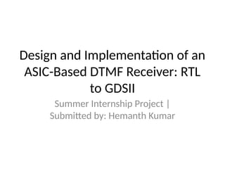 ASIC_DTMF_Receiver_Presentation for ece.pptx