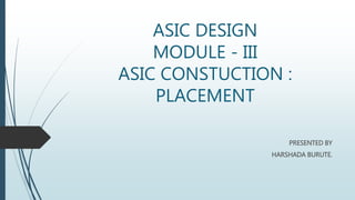 ASIC DESIGN : PLACEMENT | PPTX