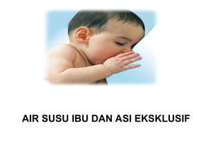 PENTINGNYA PEMBERIAN ASI EKSLUSIF PADA BAYI.ppt