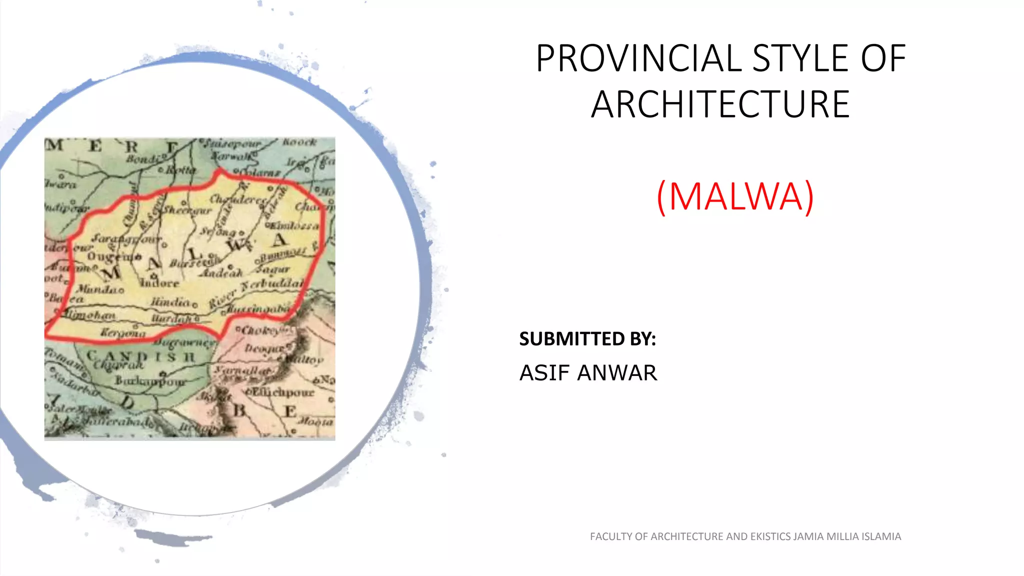 PROVINCIAL STYLE OF ARCHITECTURE- MALWA | PPTX