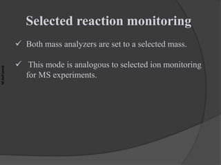 Tandem Mass spectrometry | PPTX