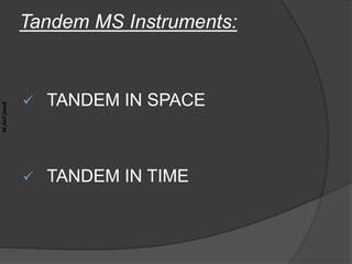 Tandem Mass spectrometry | PPTX