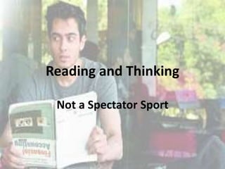 Reading and Thinking: Not a Spectator Sport | PPTX