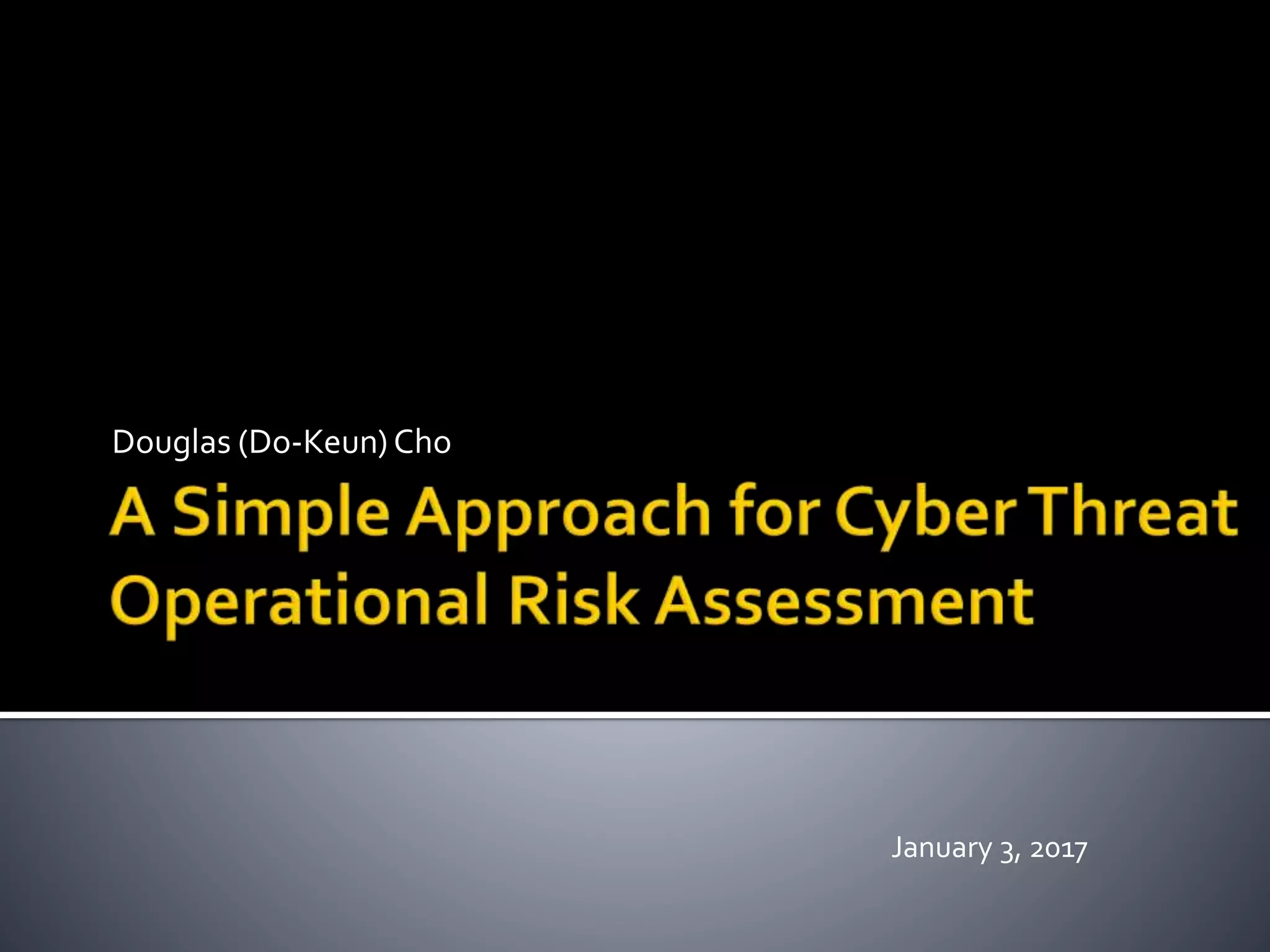 A simple approach for cyber threat operational risk | PPT