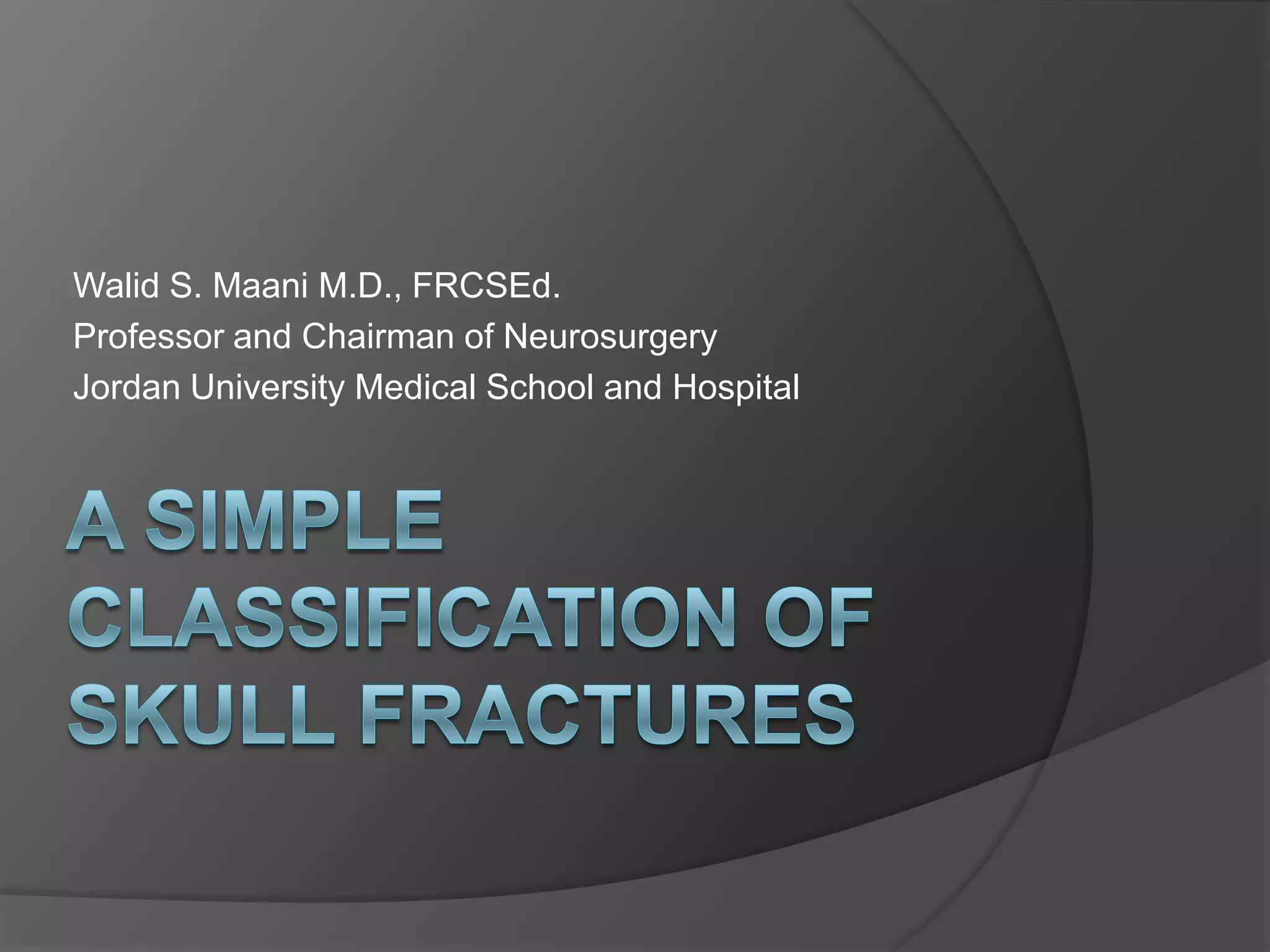 A simple classification of skull fractures | PPTX