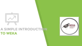 A simple introduction to weka | PPT