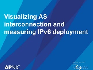 PacNOG 18/APNIC Regional Meeting: AS interconnection and IPv6 measurement | PPTX